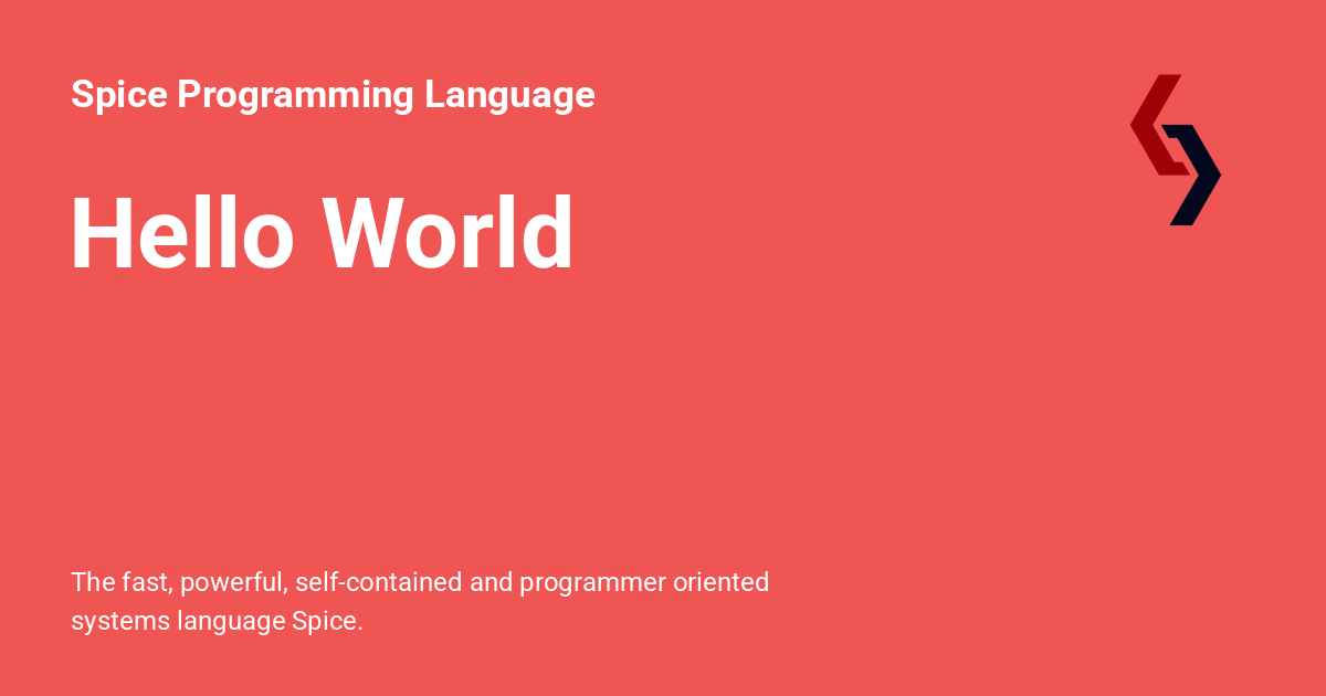 Hello World - Spice Programming Language