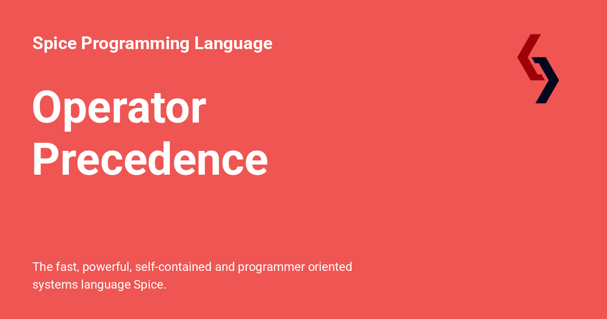 Operator Precedence - Spice Programming Language